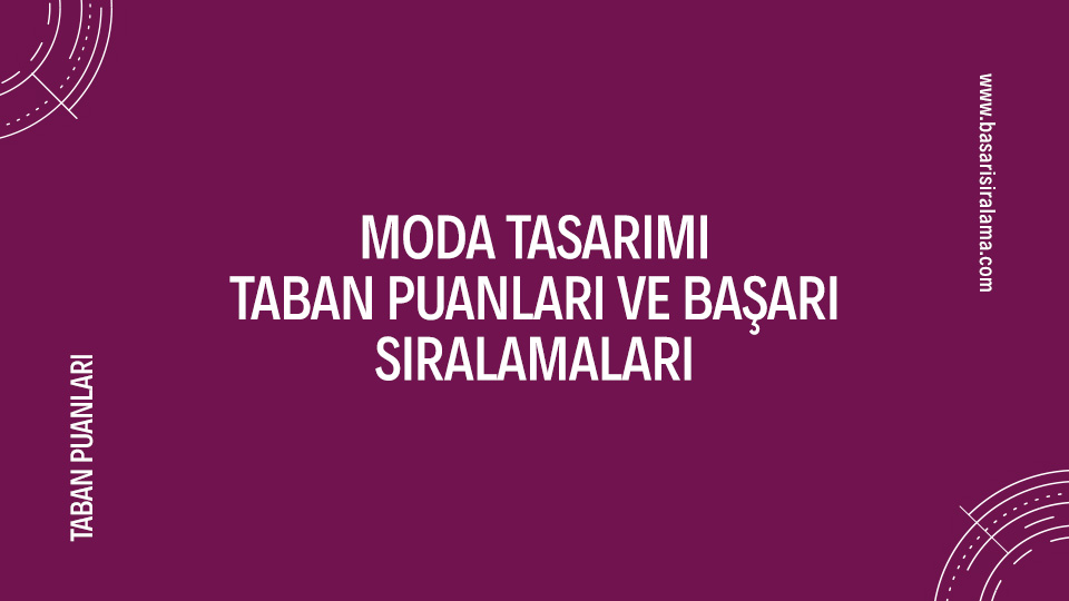 Moda Tasarımı (2 Yıllık) (Önlisans) Programı Başarı Sıralaması ve Puan ...